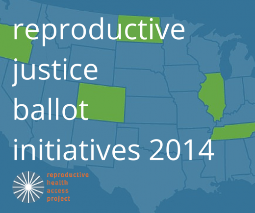 Reproductive Health Access Project | Reproductive Justice Ballot ...