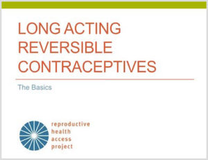 Reproductive Health Access Project | Long Acting Reversible ...
