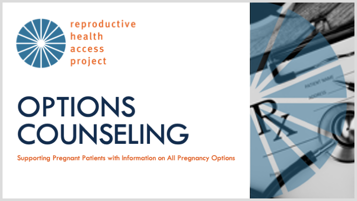 Reproductive Health Access Project | Options Counseling - Reproductive ...